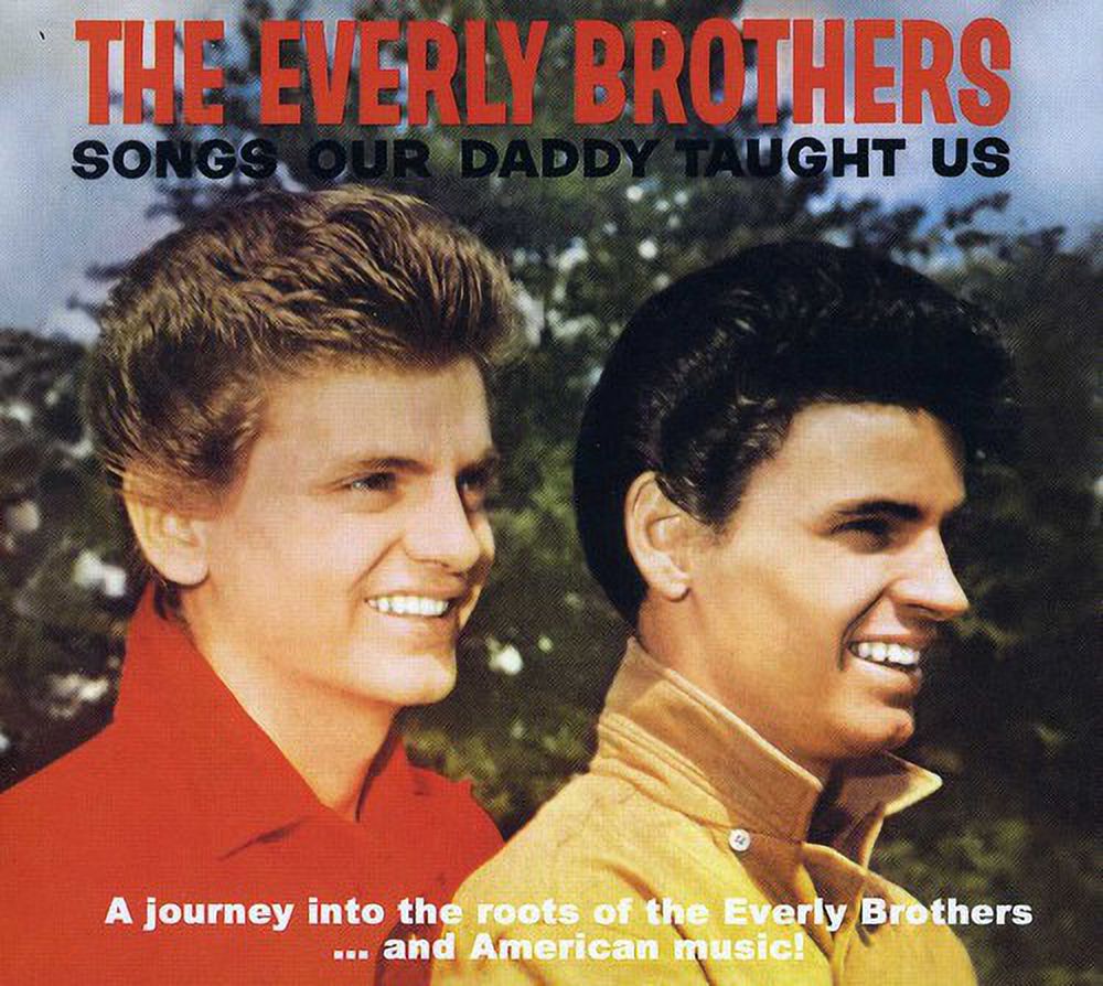 The Everly Brothers - Songs Our Daddy Taught Us Bonus Songs Our Daddy ...
