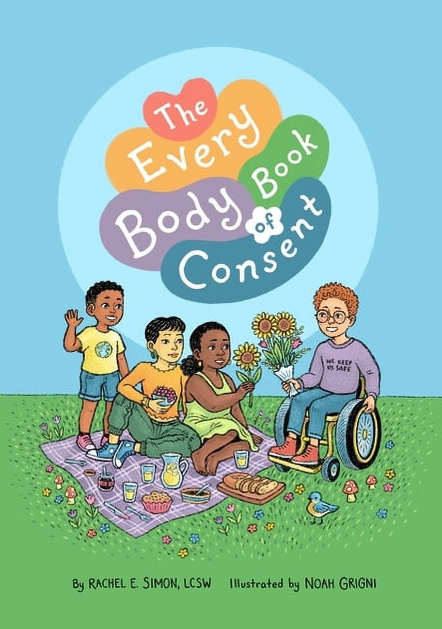 The Every Body Book of Consent: An Lgbtqia-Inclusive Guide to ...