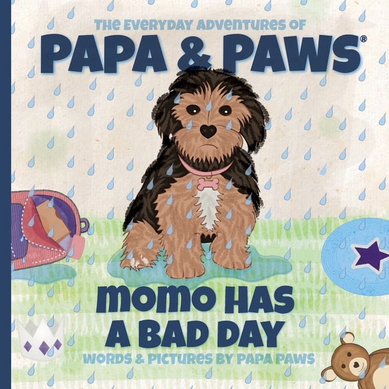 The Everyday Adventures of Papa & Paws(r Momo Has a Bad Day, Book 12 ...