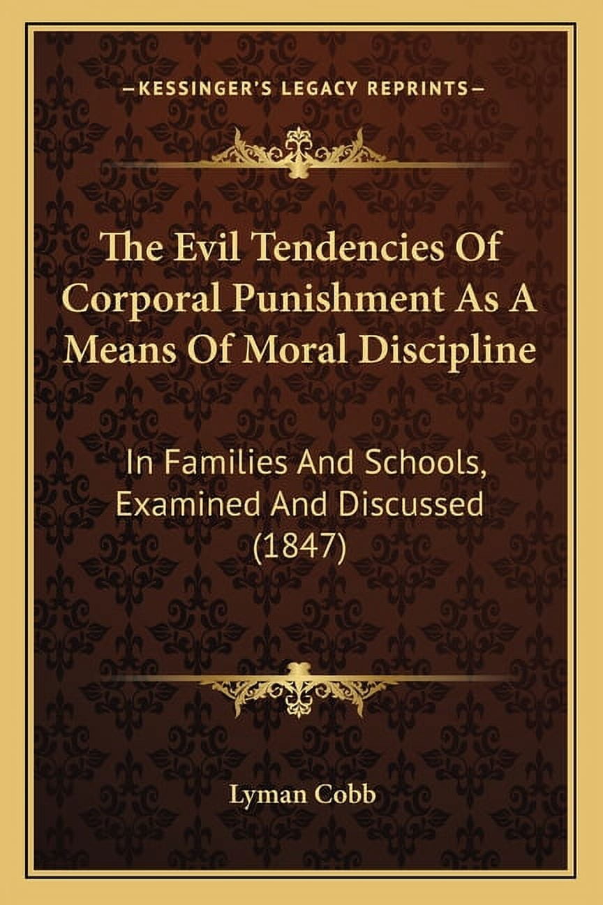 The Evil Tendencies Of Corporal Punishment As A Means Of Moral ...