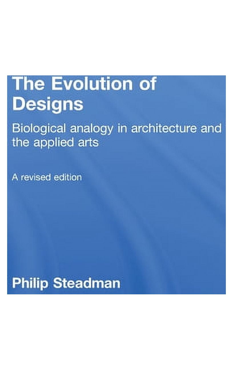 The Evolution of Designs: Biological Analogy in Architecture and the ...