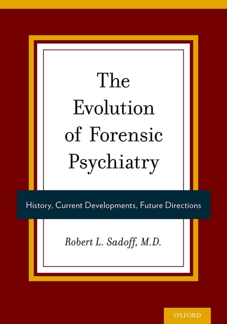 Evolution of Forensic Psychiatry: History, Current Developments, Future ...