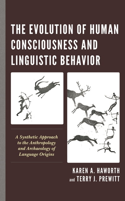 The Evolution of Human Consciousness and Linguistic Behavior: A ...