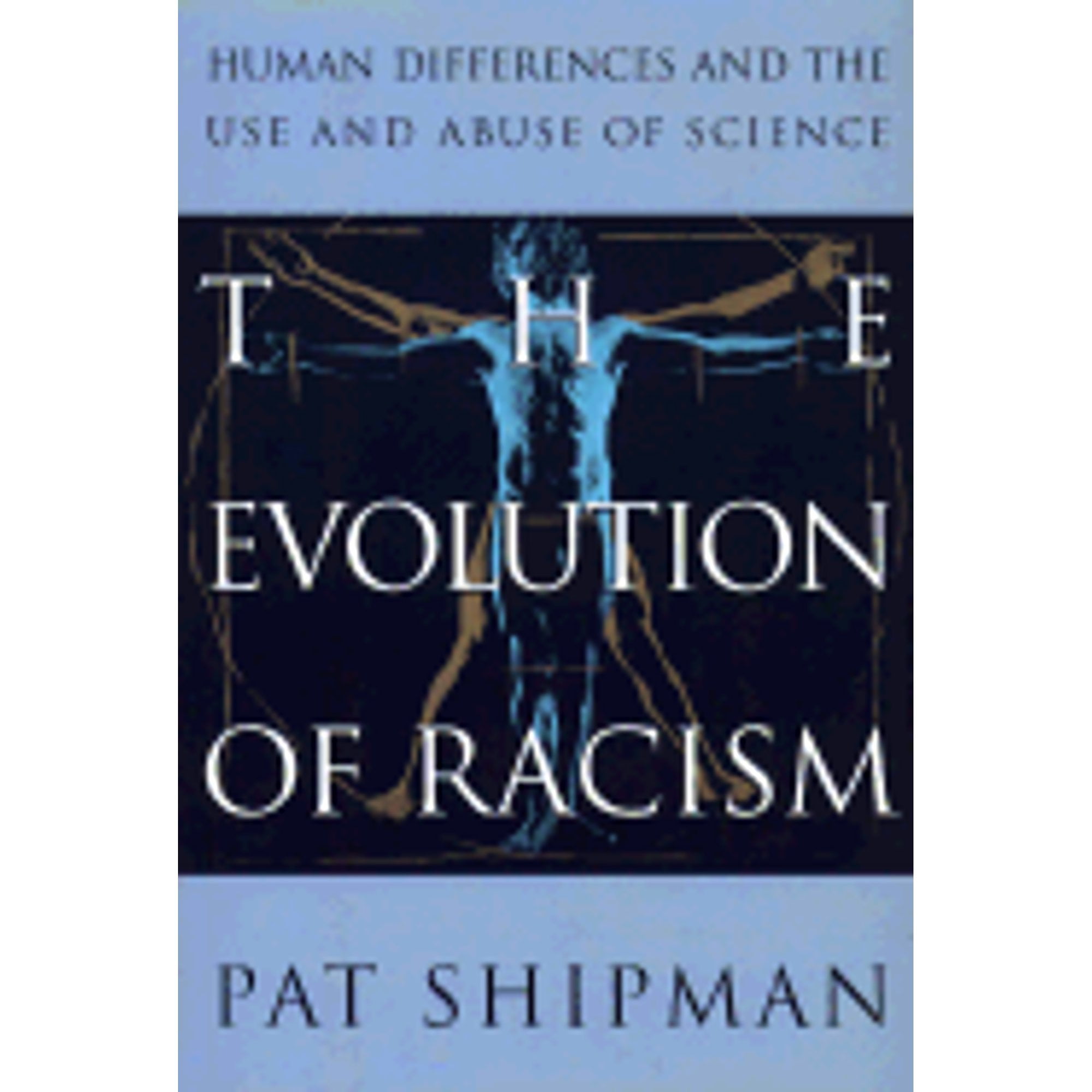 Pre-Owned The Evolution of Racism: Human Differences and the Use and ...