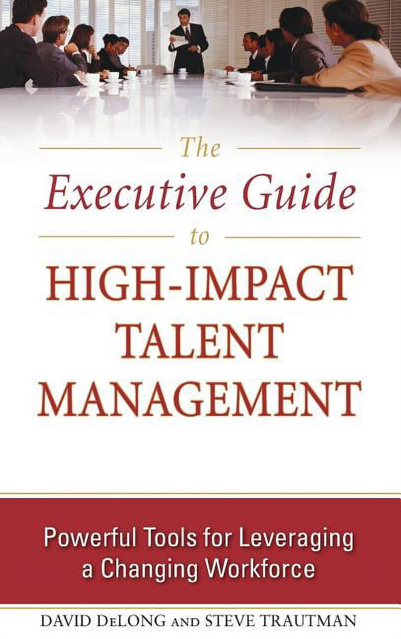 The Executive Guide to High-Impact Talent Management: Powerful Tools ...