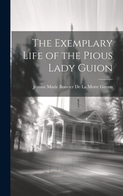 The Exemplary Life of the Pious Lady Guion, (Hardcover) - Walmart.com