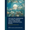 The Exeter Companion to Fairies, Nereids, Trolls and Other Social ...