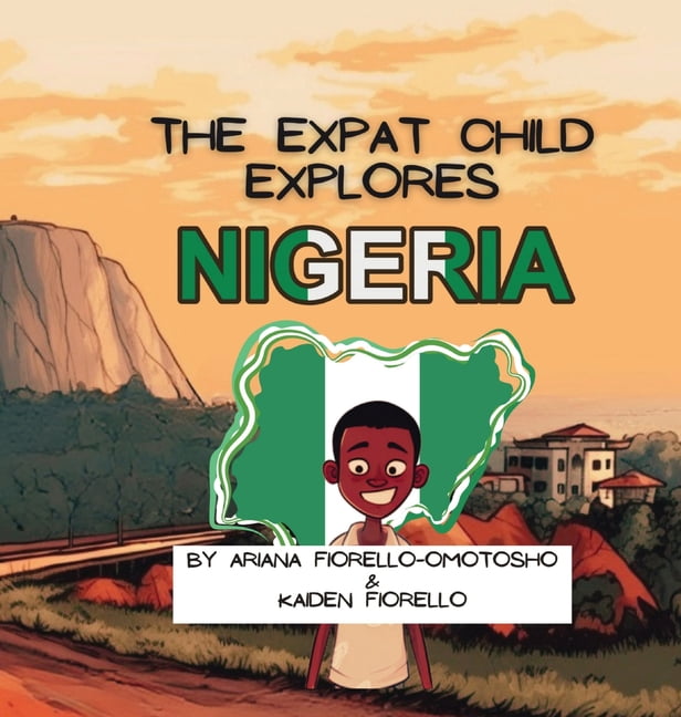The Expat Child Explores The Expat Child Explores Nigeria, Book 2 ...