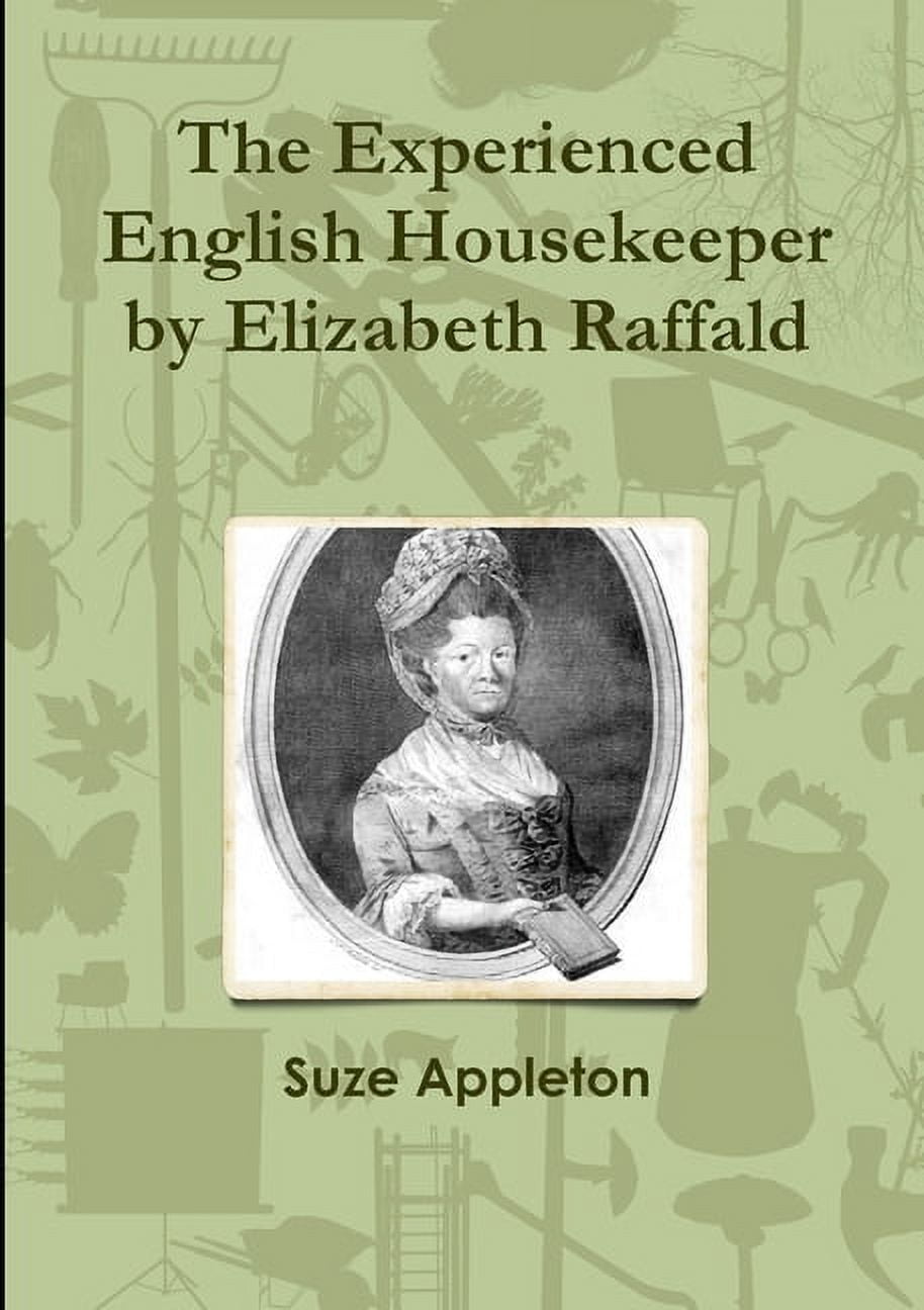 The Experienced English Housekeeper by Elizabeth Raffald, (Paperback ...