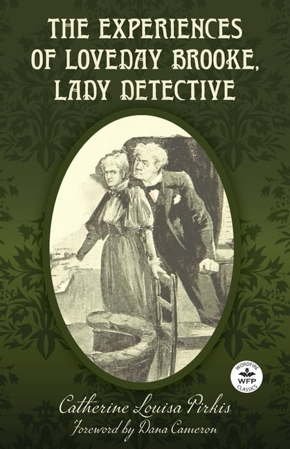The Experiences of Loveday Brooke, Lady Detective: Annotated Version ...