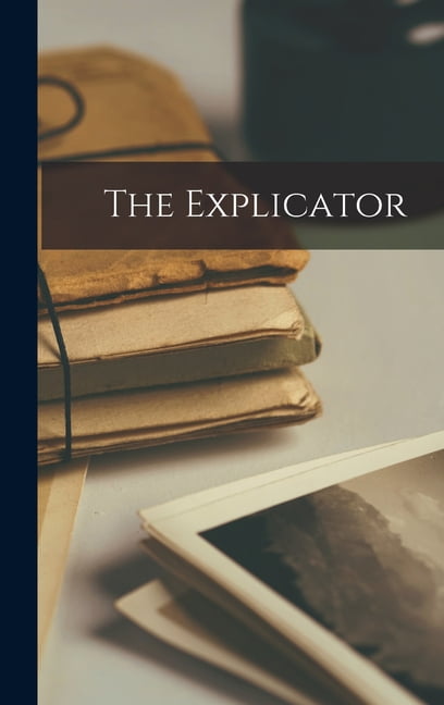 The Explicator, (Hardcover) - Walmart.com