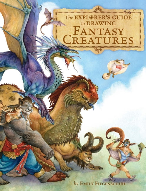 The Explorer's Guide to Drawing Fantasy Creatures (Hardcover) - Walmart.com