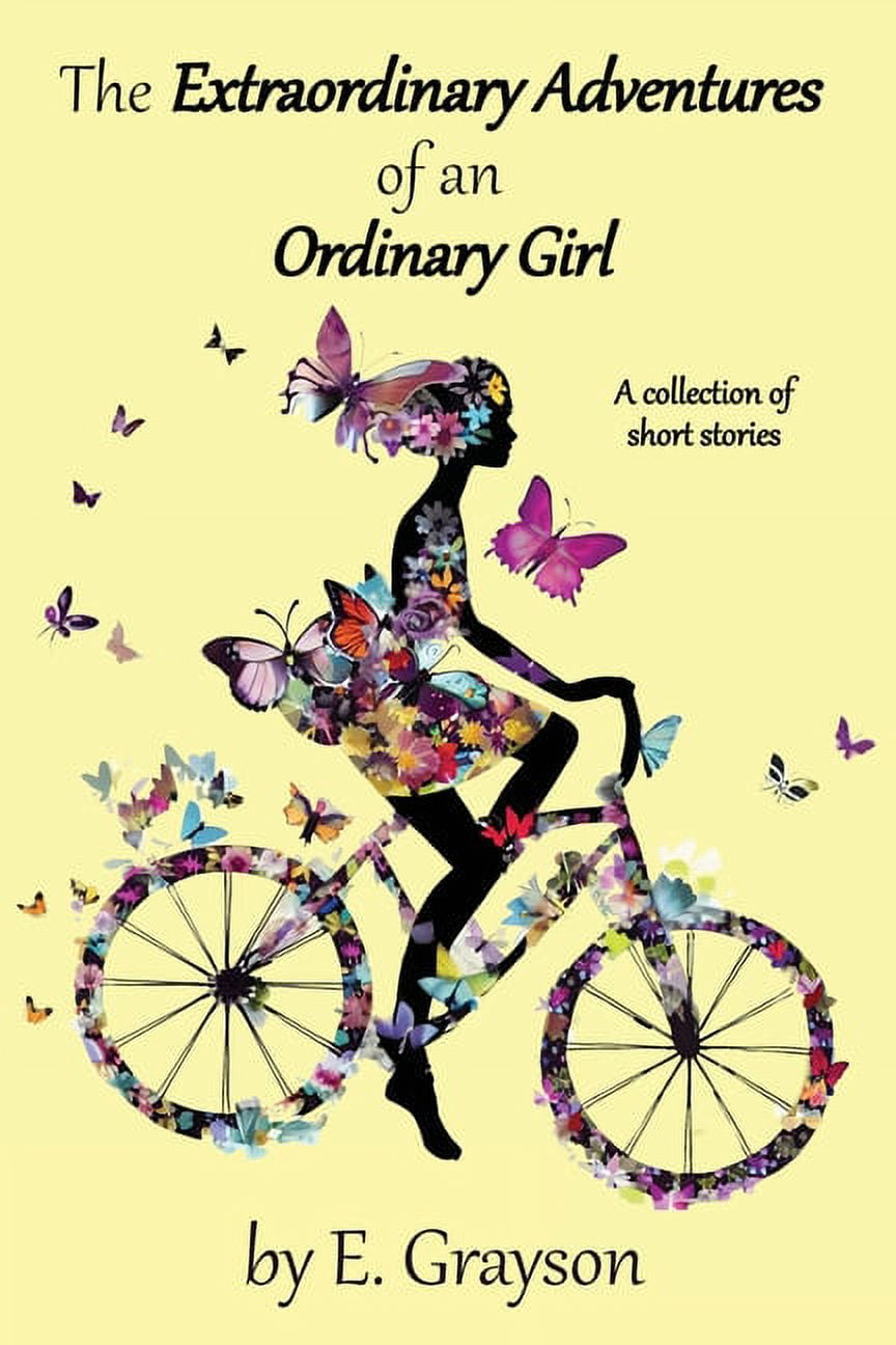 The Extraordinary Adventures of an Ordinary Girl, (Paperback) - Walmart.com
