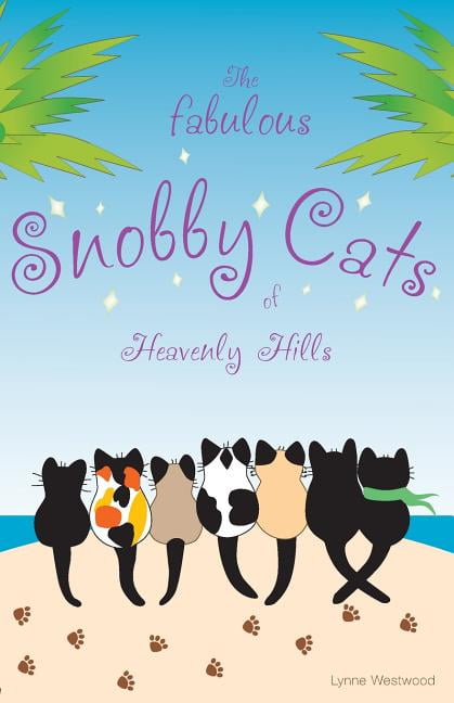 The Fabulous Snobby Cats of Heavenly Hills (Paperback) - Walmart.com