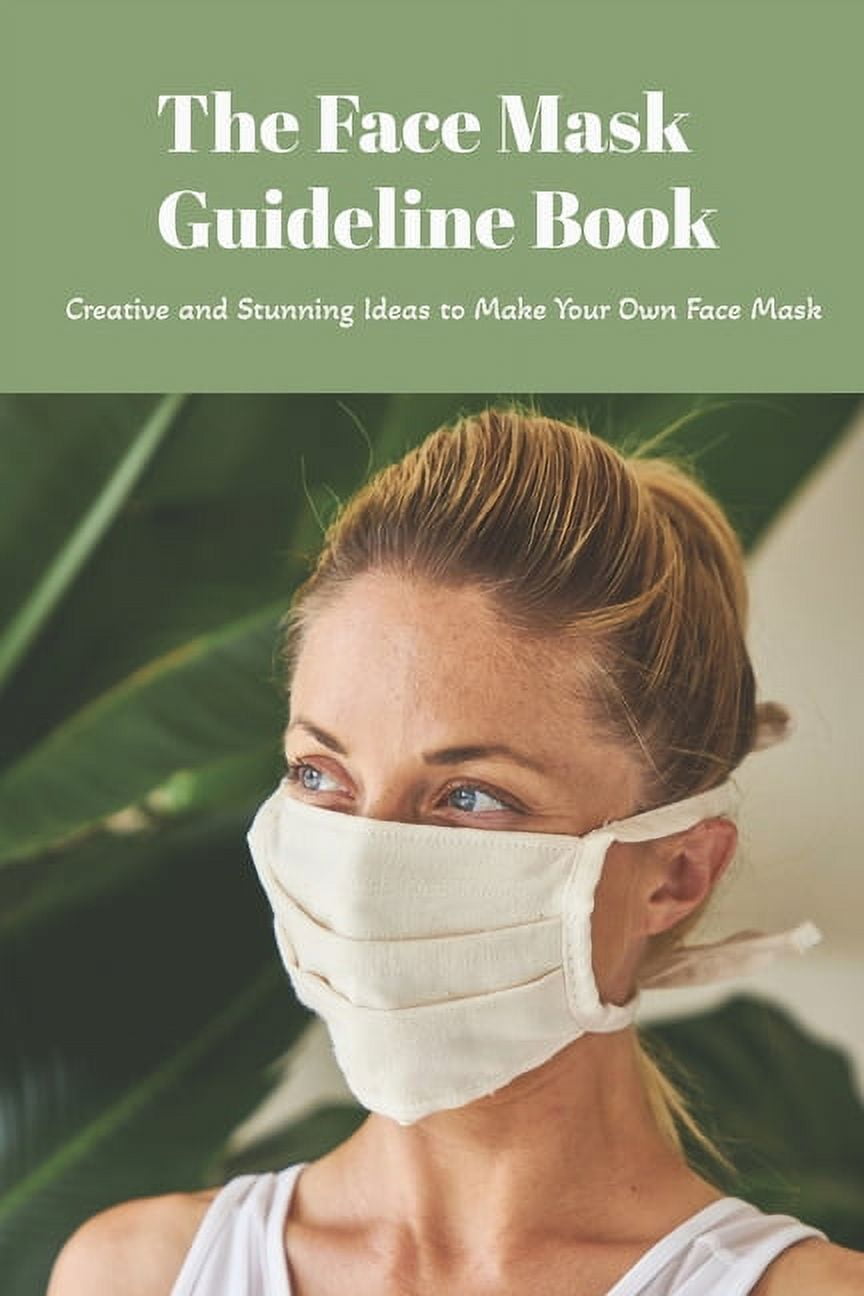 The Face Mask Guideline Book (Paperback) - Walmart.com