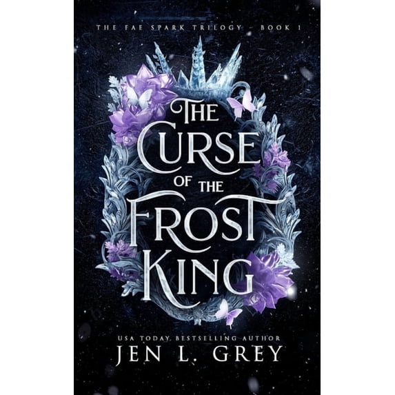 The Fae Spark Trilogy The Curse of the Frost King, Book 1, (Paperback ...