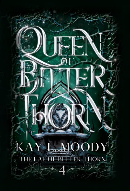The Fae of Bitter Thorn Queen of Bitter Thorn, Book 4, (Hardcover ...