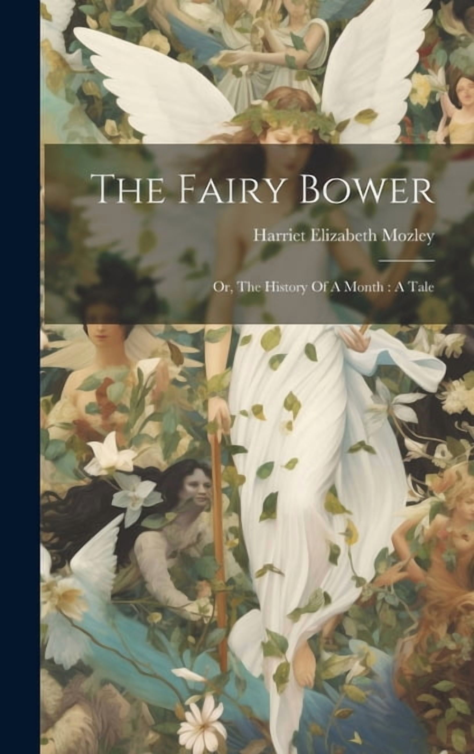 The Fairy Bower : Or, The History Of A Month: A Tale (Hardcover ...