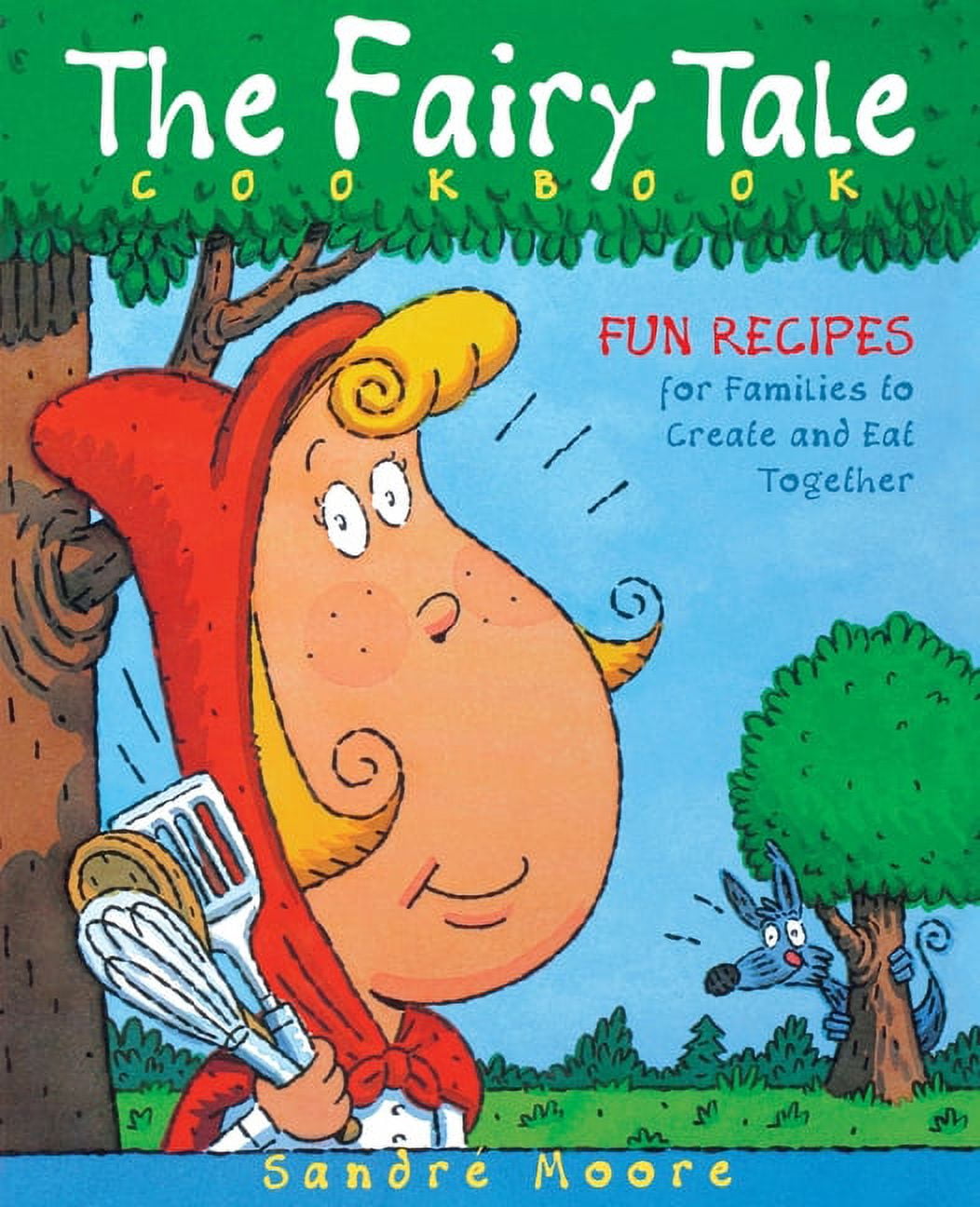The Fairy Tale Cookbook: Fun Recipes for Families to Create and Eat ...