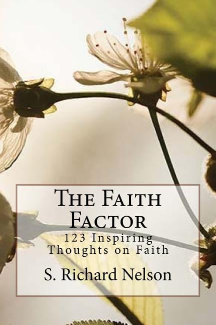 The Faith Factor: 123 Inspiring Thoughts on Faith - Walmart.com