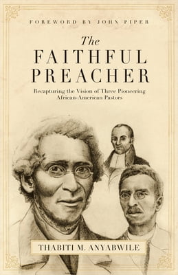 Pre-Owned Faithful Preacher: Recapturing the Vision of Three Pioneering ...