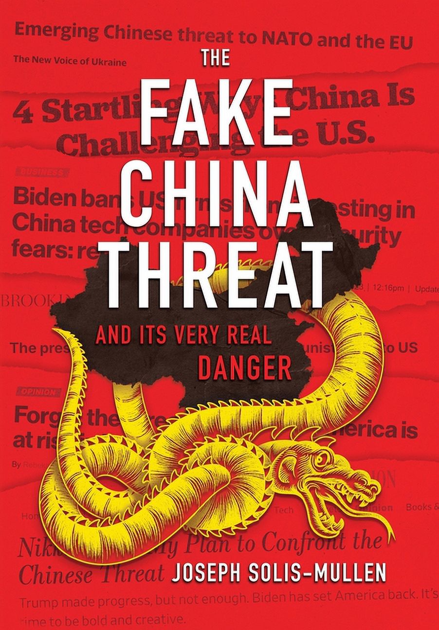 The Fake China Threat and Its Very Real Danger (Hardcover) - Walmart.com
