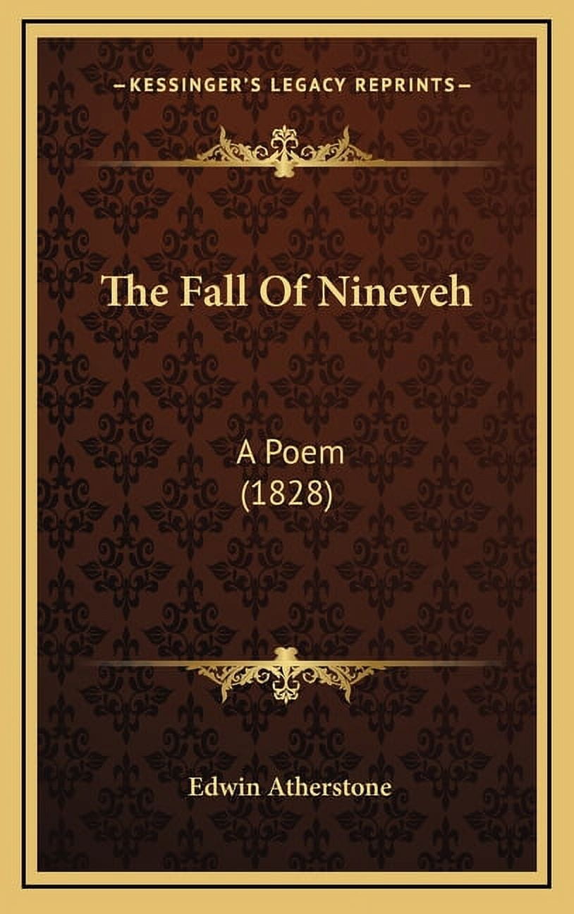 The Fall Of Nineveh: A Poem 1828 Hardcover 1164329960 9781164329961 ...