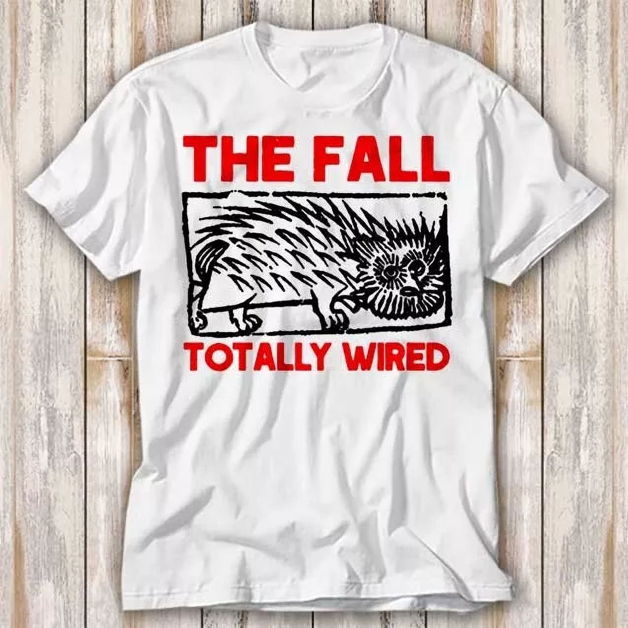 The Fall Totally Wired Band T Shirt Unisex S-4Xl Hot Trending Shirt ...