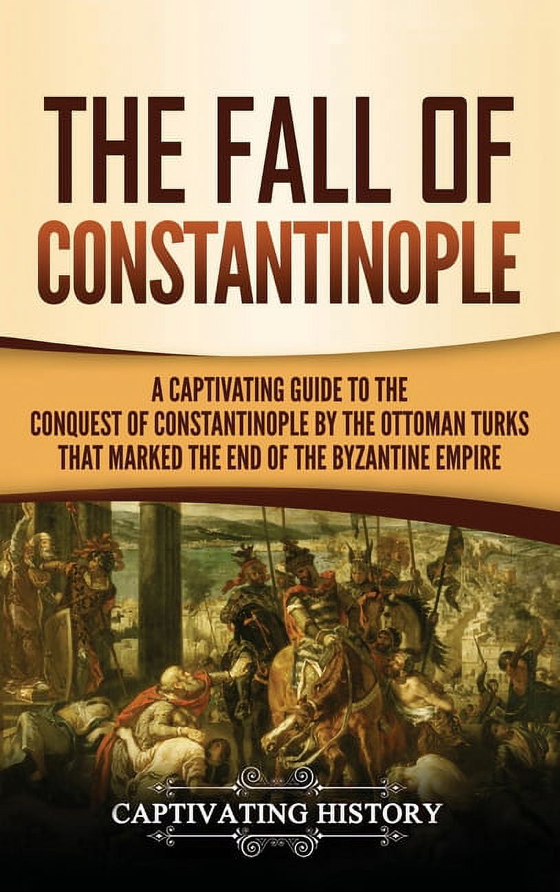 The Fall of Constantinople (Hardcover) - Walmart.com