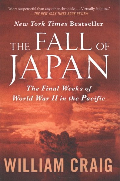 The Fall of Japan : The Final Weeks of World War II in the Pacific ...