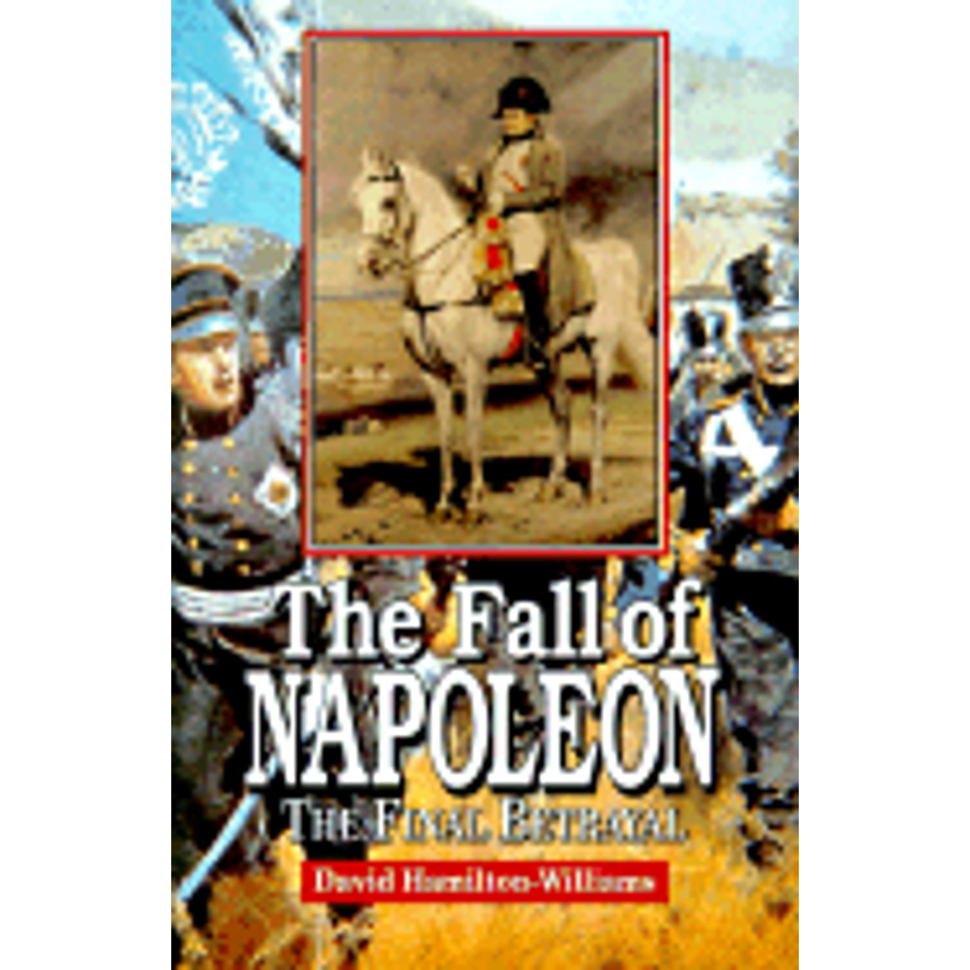 Pre-Owned The Fall of Napoleon: Final Betrayal Hardcover David Hamilton ...