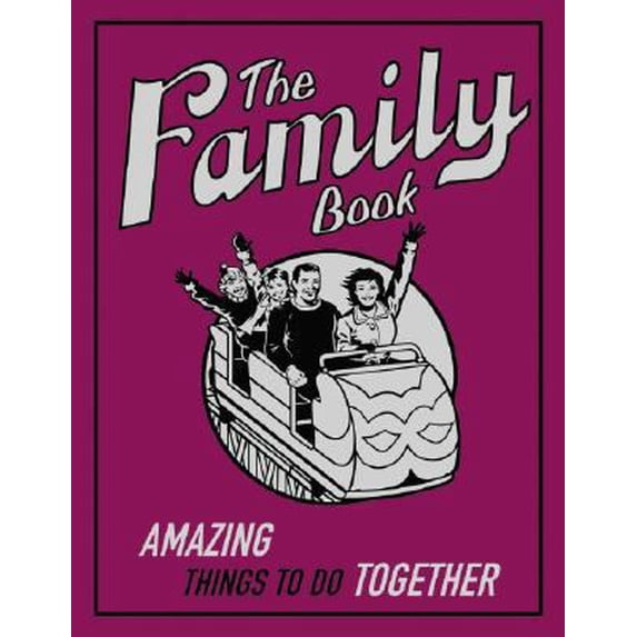 Pre-Owned The Family Book: Amazing Things to Do Together (Hardcover ...