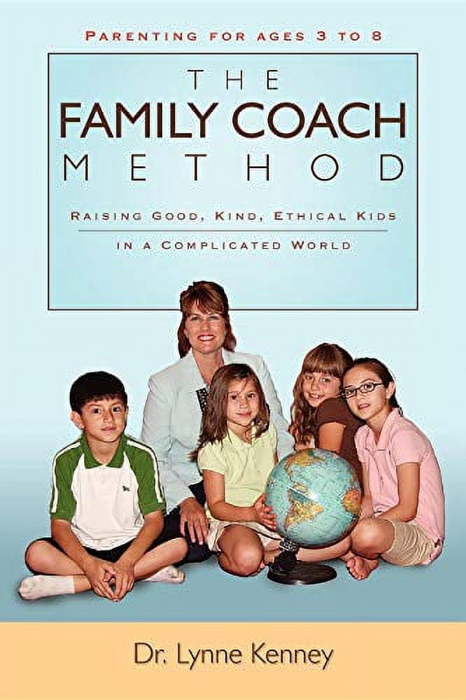 Pre-Owned The Family Coach Method: Raising Good, Kind, Ethical Kids 3 ...
