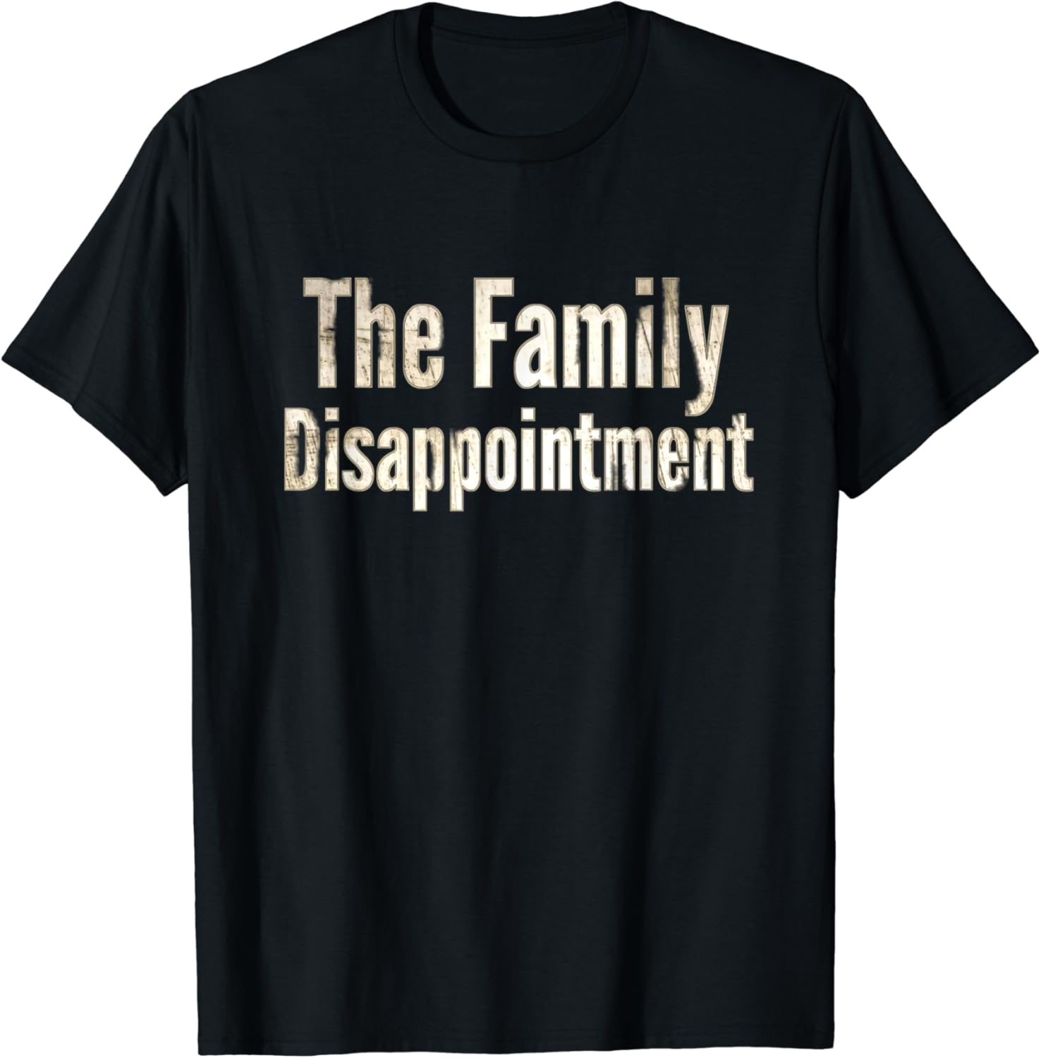 The Family Disappointment Brother Sister Loser Relative Gift Cotton T ...