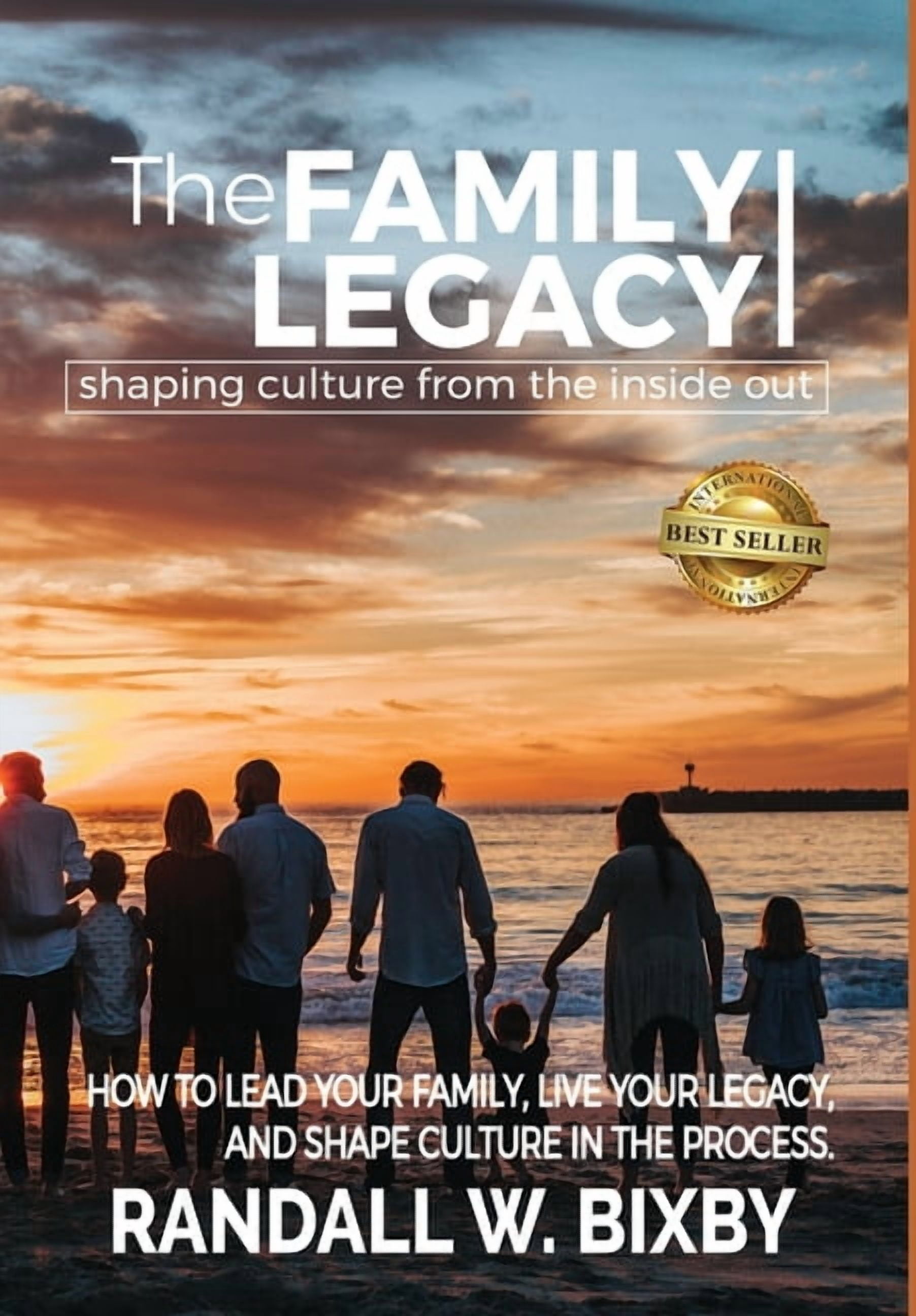 The Family Legacy - Shaping Culture from the Inside Out: How to Lead ...
