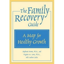 The Family Recovery Guide : A Map for Healthy Growth (Paperback ...