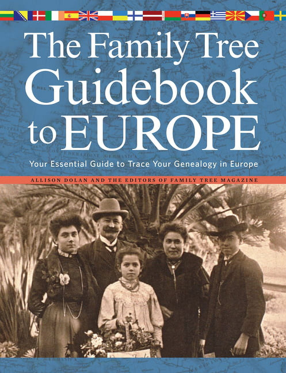 The Family Tree Guidebook to Europe: Your Essential Guide to Trace Your ...