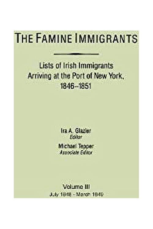 Pre-Owned The Famine Immigrants Vol. III : Lists of Irish Immigrants ...