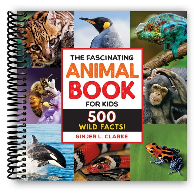 The Fascinating Animal Book for Kids: 500 Wild Facts! (Spiral Bound ...