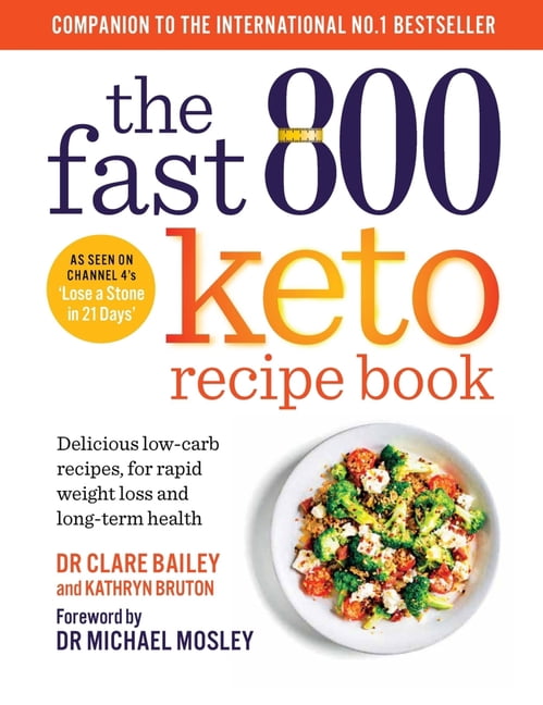 The Fast 800 Keto Recipe Book: Delicious Low-Carb Recipes, for Rapid ...