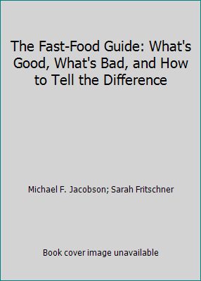 Pre-Owned The Fast-Food Guide: What's Good, What's Bad, and How to Tell ...