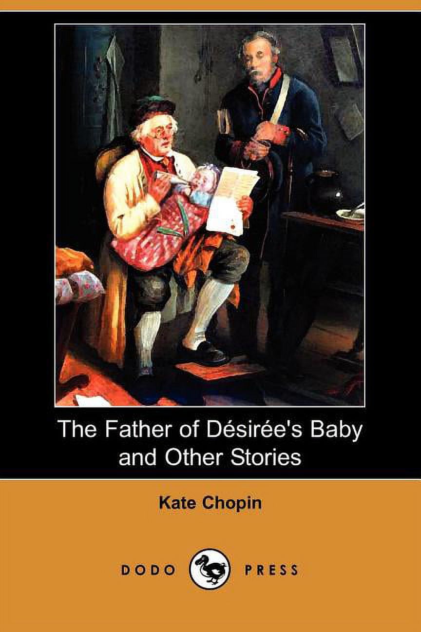 The Father of Desiree's Baby and Other Stories (Dodo Press) (Paperback ...