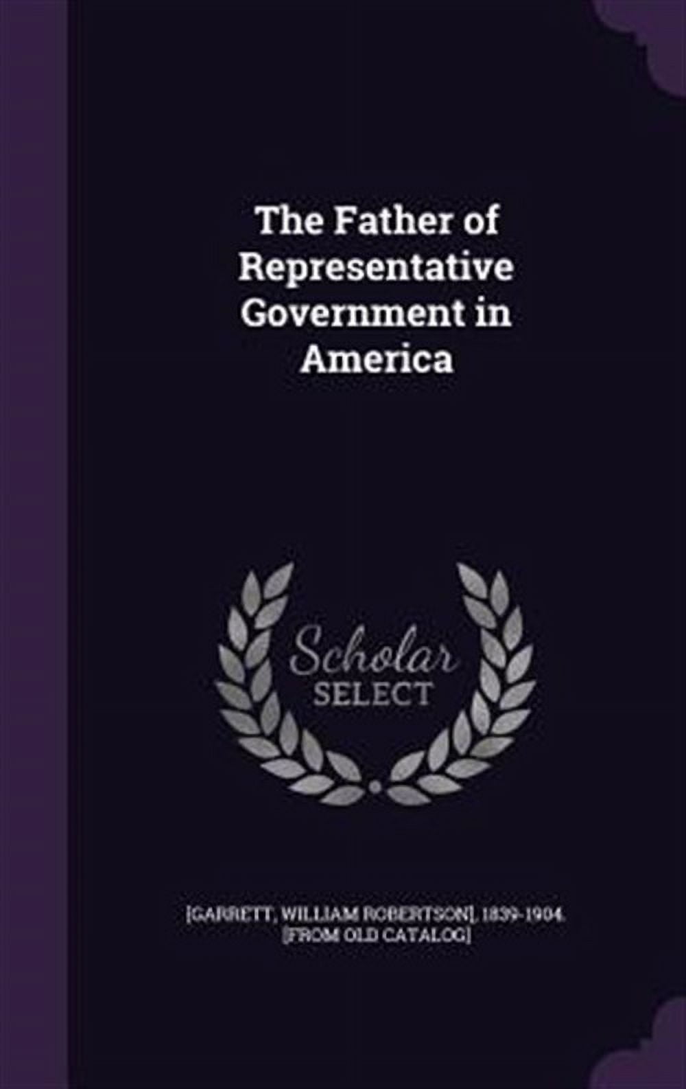 The Father of Representative Government in America - Walmart.com