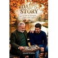 The Father's Legacy Collection Dad's Story: A Life of Strength, Love ...