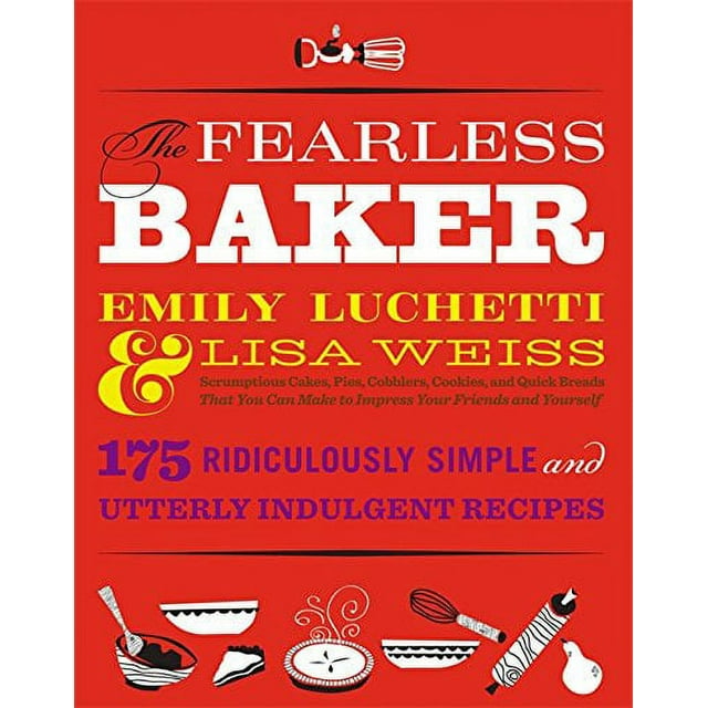 Pre-Owned The Fearless Baker: Scruptious Cakes, Pies, Cobblers, Cookies ...