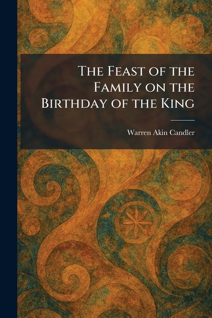 The Feast of the Family on the Birthday of the King, (Paperback ...