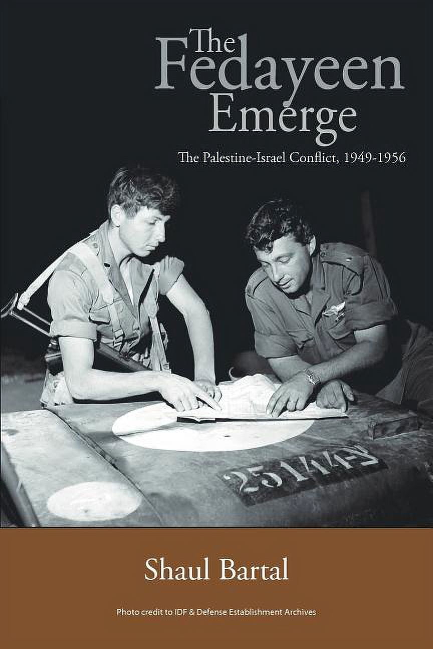 The Fedayeen Emerge : The Palestine-Israel Conflict, 1949-1956 ...