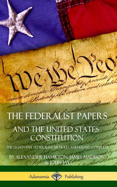 The Federalist Papers, and the United States Constitution (Hardcover ...