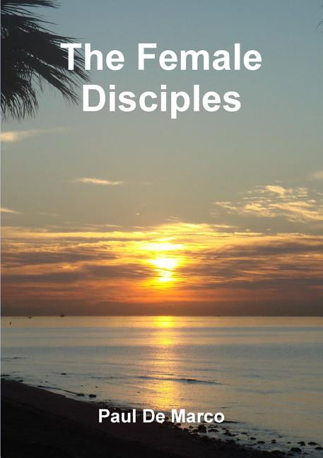 The Female Disciples Paperback - Walmart.com