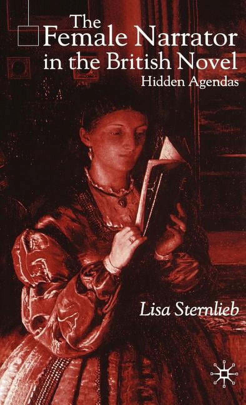 The Female Narrator in the British Novel: Hidden Agendas, (Hardcover ...